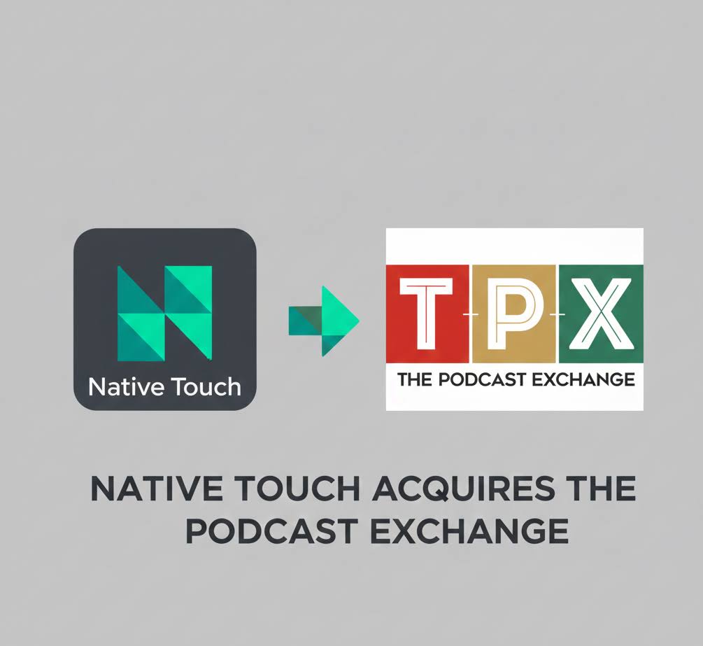 Breaking: Native Touch Acquires The Podcast Exchange, Exploring the ...